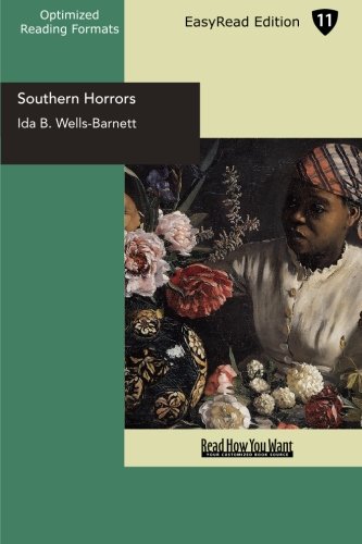 Southern Horrors: Lynch Law in All Its Phases: Easyread Edition by Ida ...