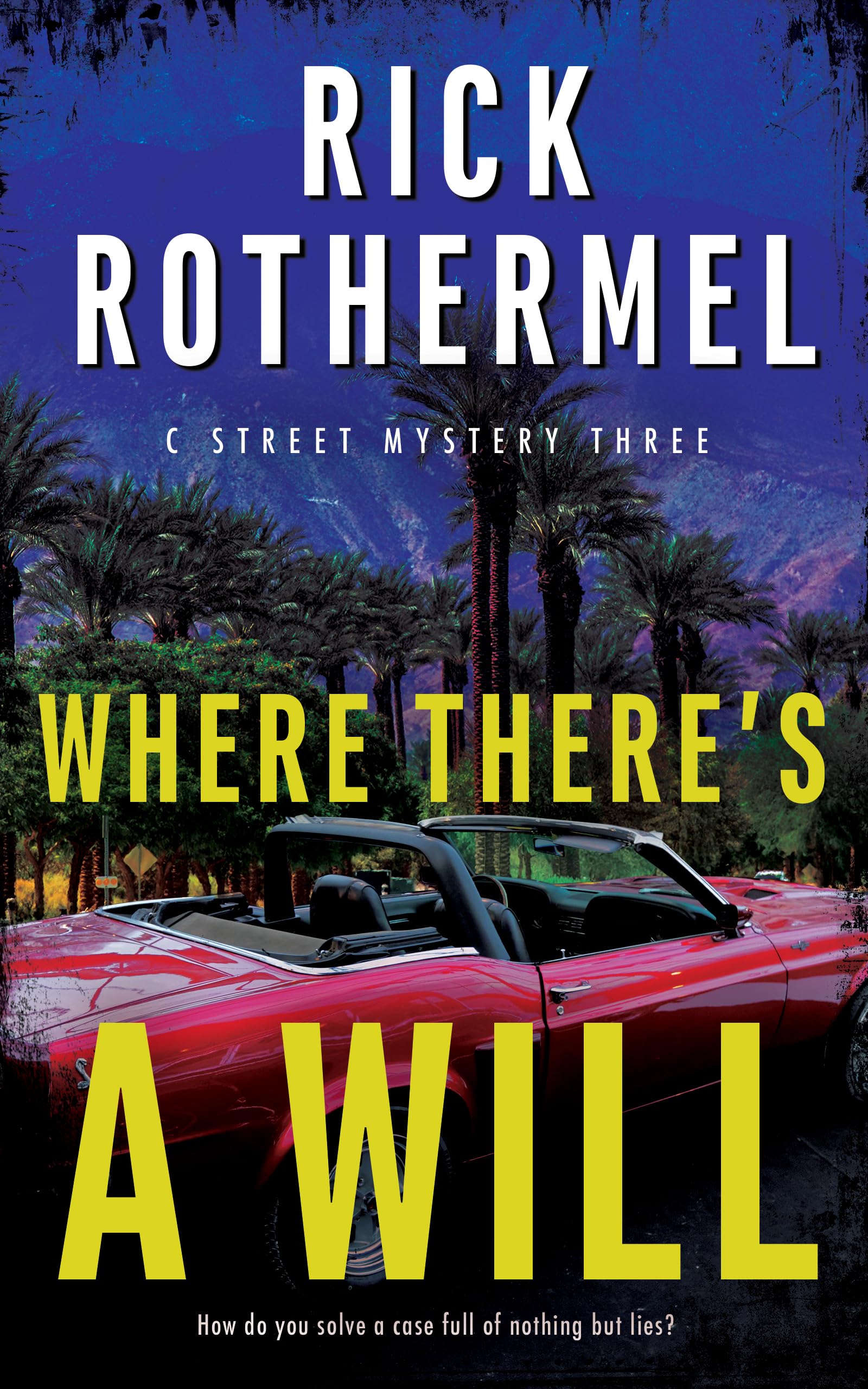 Where There's a Will: A Private Eye Mystery by Rick Rothermel | Goodreads