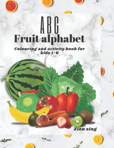 ABC Know your fruit alphabet: Coloring and activity book for kids 1-6 ...