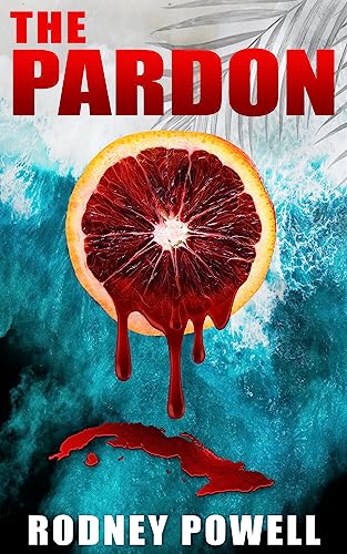 The Pardon by Rodney Powell | Goodreads