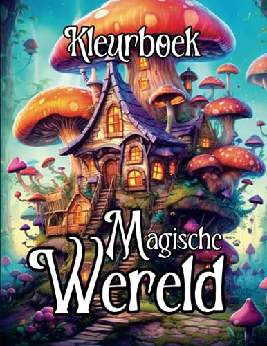 Kleurboek Magische Wereld (Dutch Edition) by Artisana Creations | Goodreads