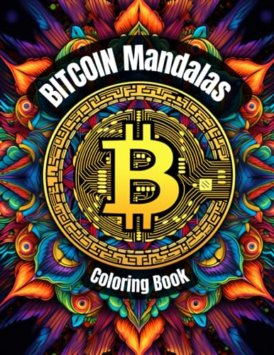 Bitcoin Mandalas coloring book: Embark on a Tranquil Journey fusing ...