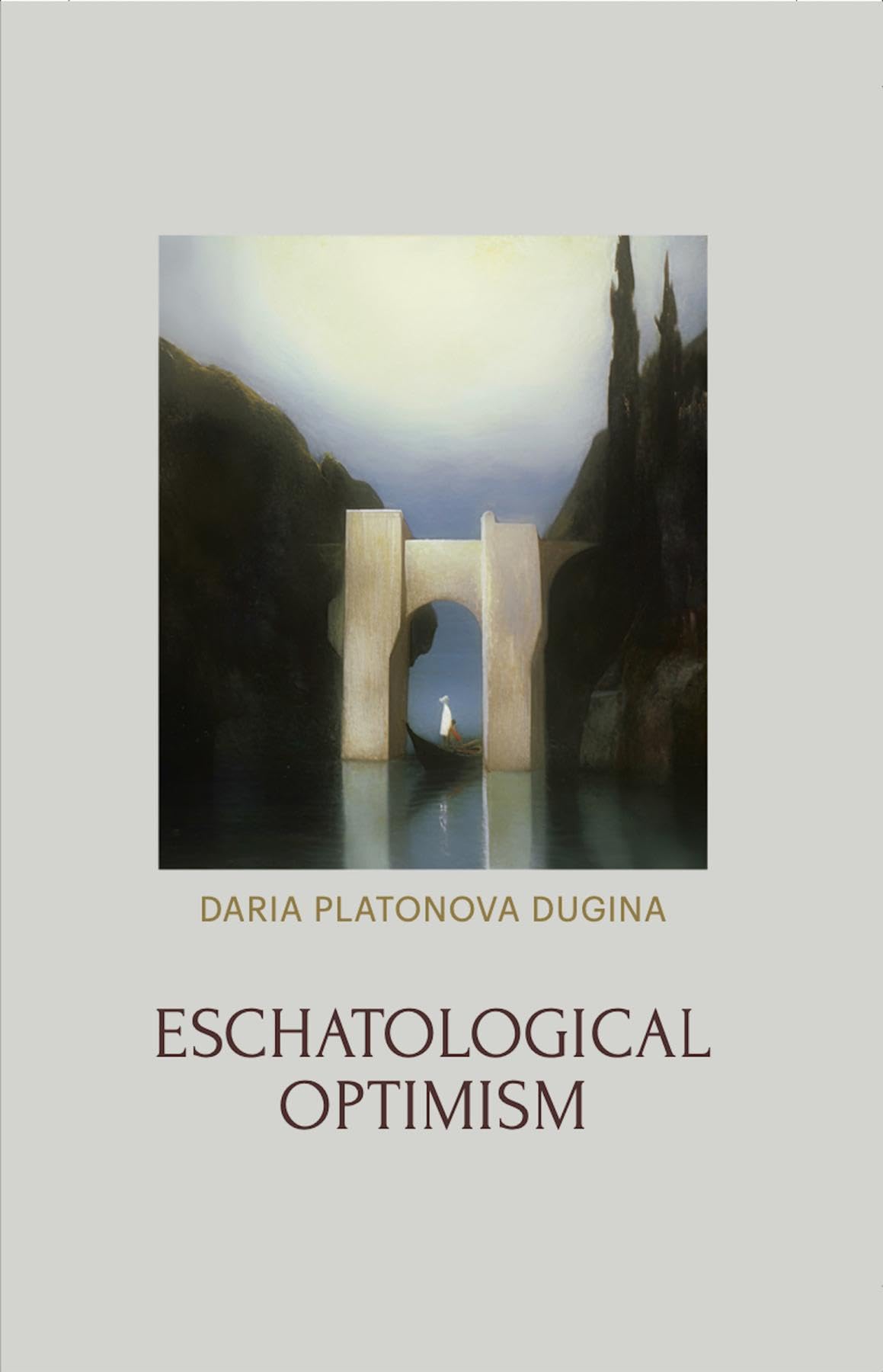 Eschatological Optimism by Daria Platonova Dugina | Goodreads