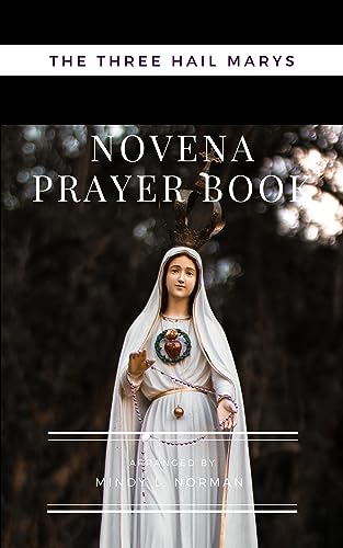 The Three Hail Marys Novena prayer book : A 9 nine days powerful ...