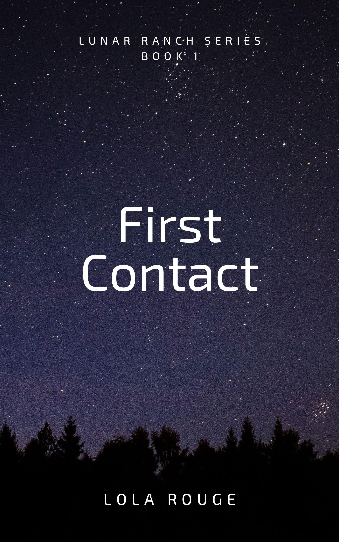 First Contact: Lunar Ranch Series Book 1 by Lola Rouge | Goodreads