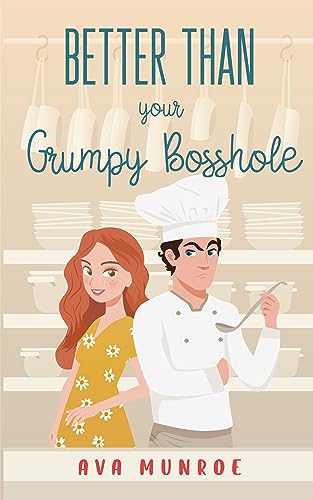 Better Than Your Grumpy Bosshole by Ava Munroe | Goodreads