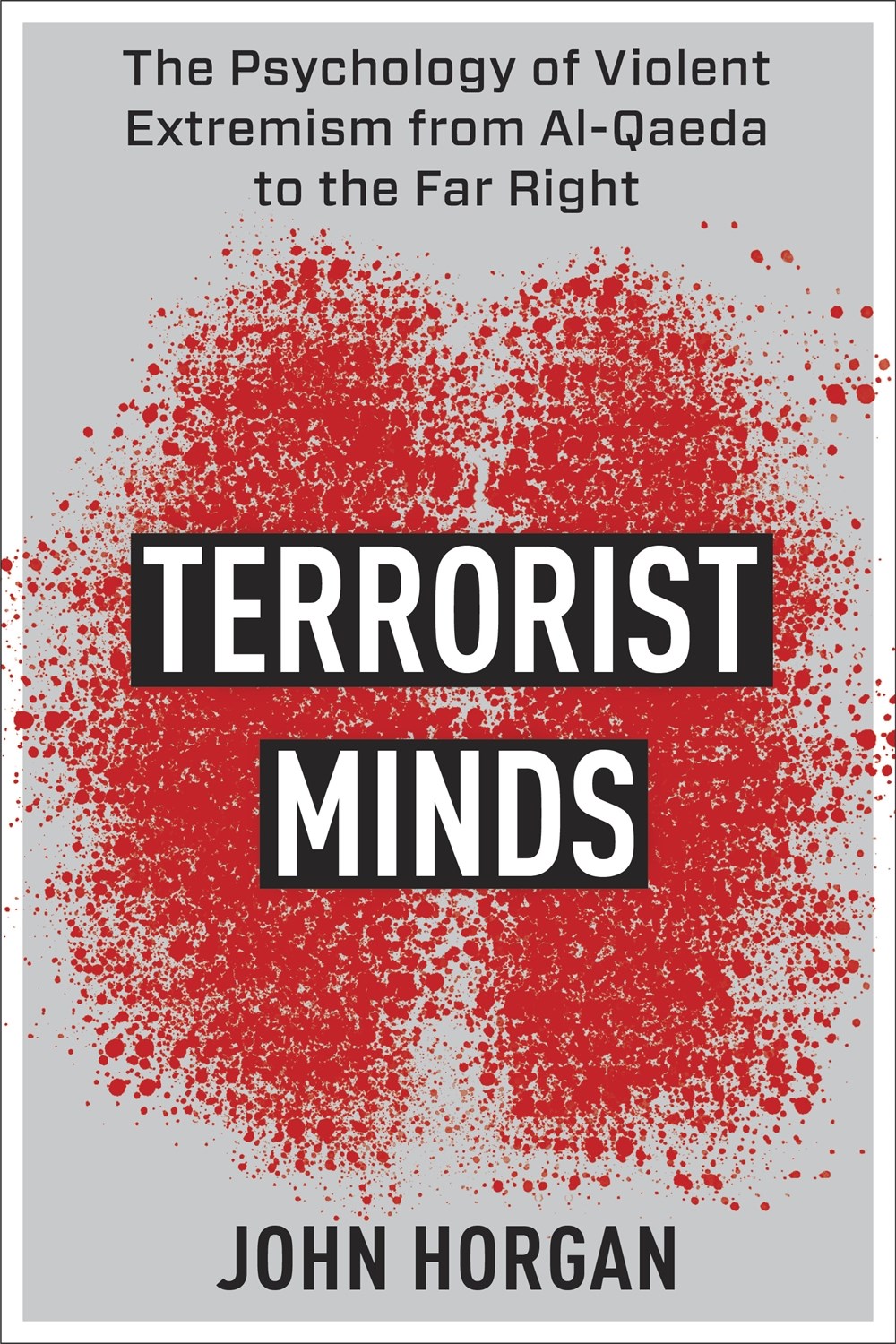 Terrorist Minds : The Psychology of Violent Extremism from Al-Qaeda to ...