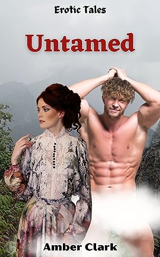 Untamed: A short, explicit, rough, erotic fairytale. by Amber Clark | Goodreads