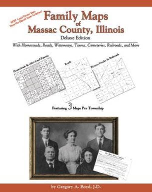 Family Maps of Massac County, Illinois, Deluxe Edition by Gregory A ...