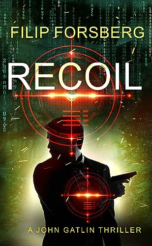 RECOIL: A near-future action and adventure technothriller by Filip ...