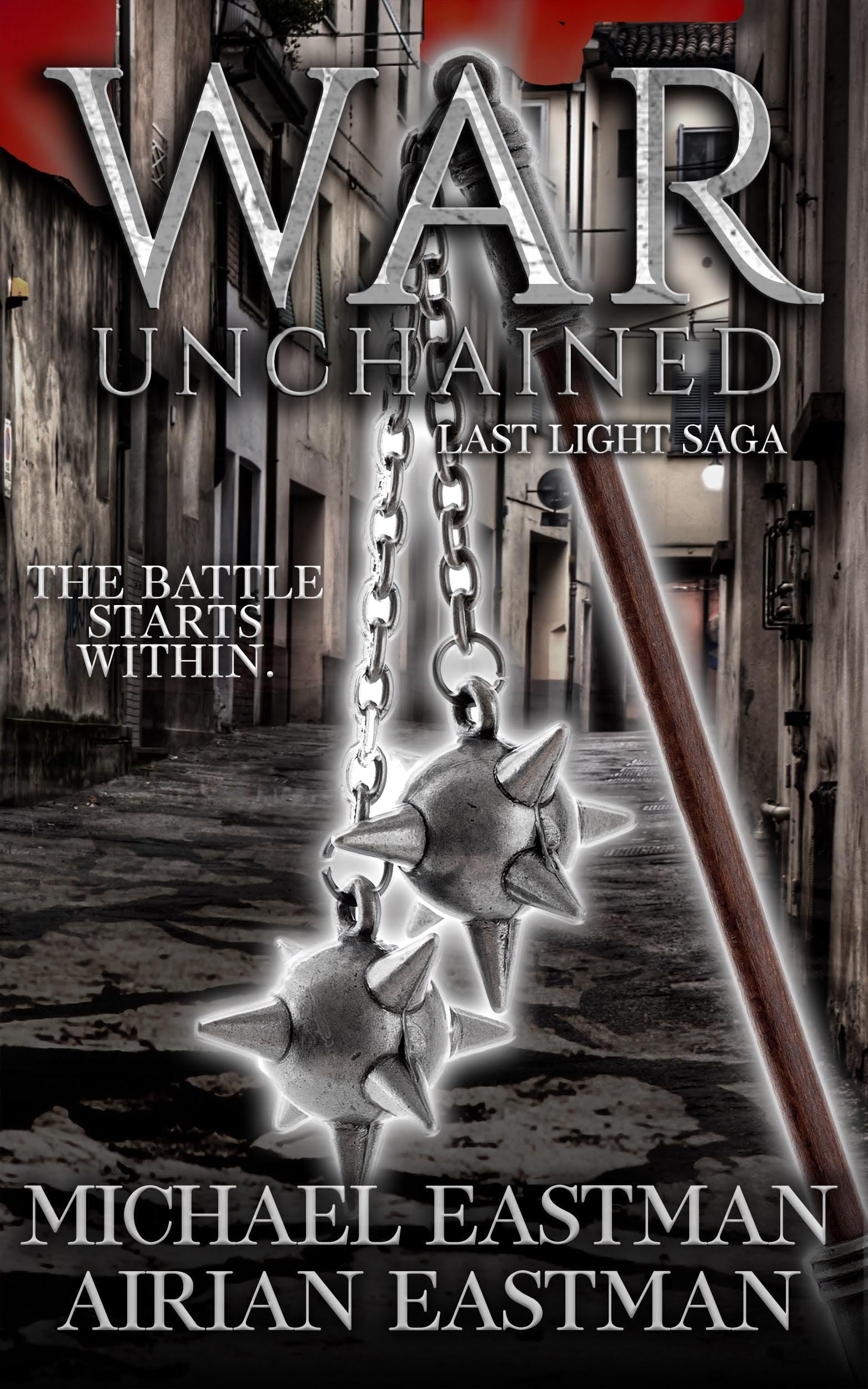 War Unchained: Last Light Book 2 by Michael Eastman | Goodreads