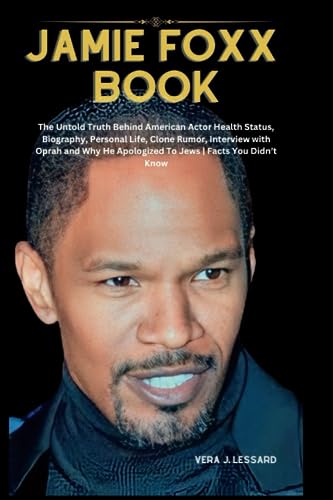 JAMIE FOXX BOOK: The Untold Truth Behind American Actor Health Status ...
