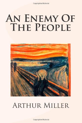 An Enemy Of The People by Arthur Miller | Goodreads