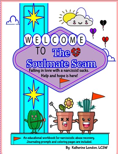 Welcome to the Soulmate Scam: An educational workbook for narcissistic ...
