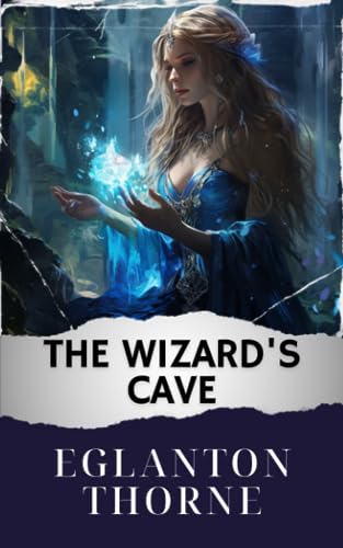 The Wizard's Cave: Step into a Realm of Magic and Wonder with The ...