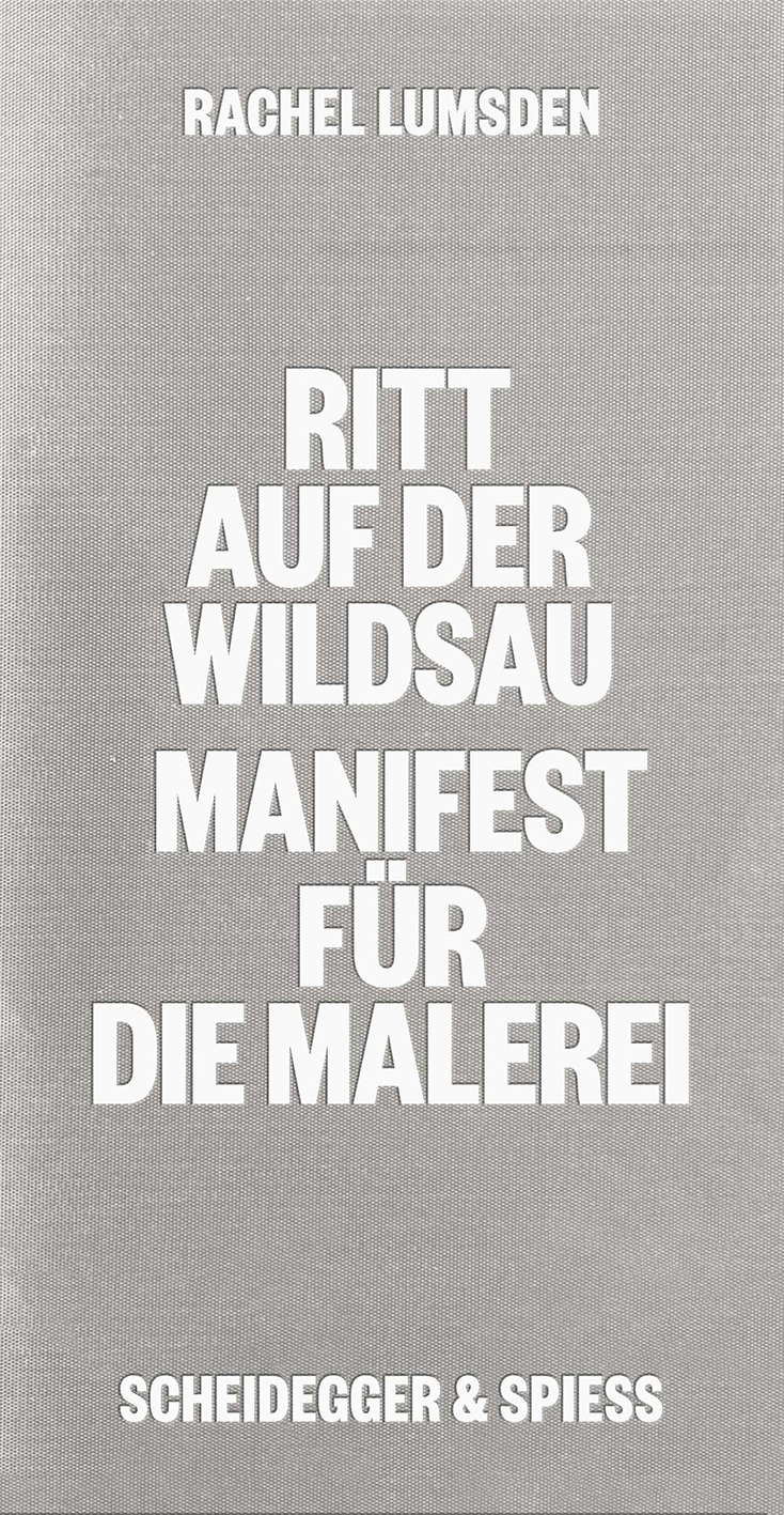 Ritt auf der Wildsau: Manifest für die Malerei by Rachel Lumsden ...