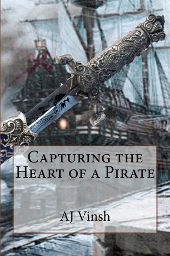 Capturing the Heart of a Pirate (Entangled Destiny's) by A.J. Vinsh ...