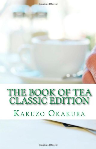 The Book of Tea Classic Edition by Kakuzō Okakura | Goodreads