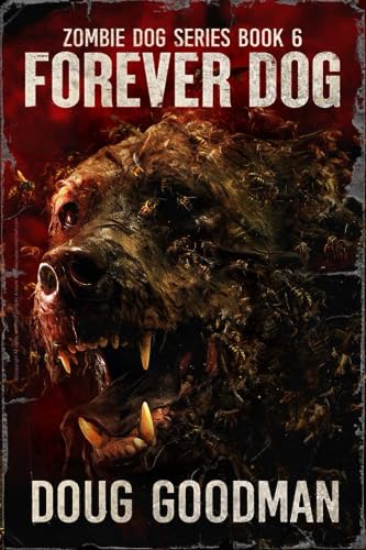 Forever Dog (Zombie Dog #6) by Doug Goodman | Goodreads