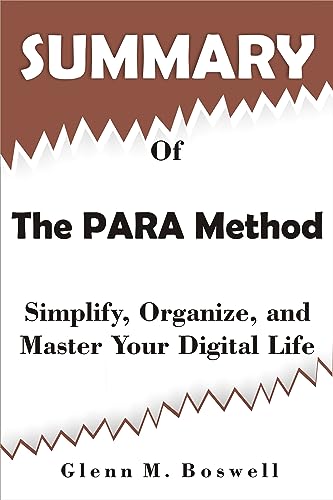 Summary of The PARA Method: Simplify, Organize, and Master Your Digital ...