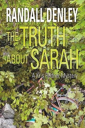 The Truth About Sarah: A Kris Redner Mystery by Randall Denley | Goodreads