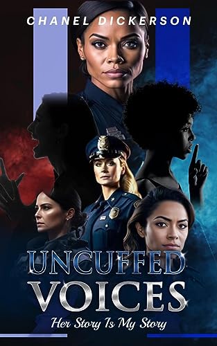 Uncuffed Voices: Her Story Is My Story by Chanel Dickerson | Goodreads