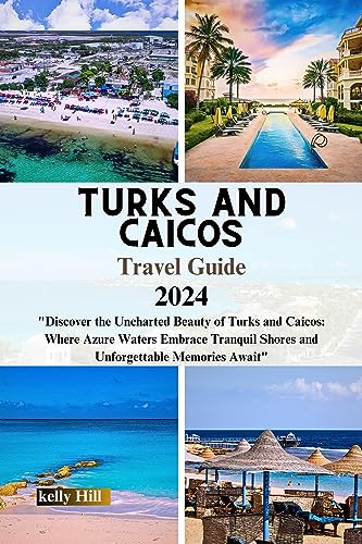 Turks and Caicos 2024: "Discover the Uncharted Beauty of Turks and ...
