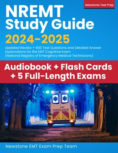 NREMT Study Guide 2024-2025: Updated Review + 600 Test Questions and ...