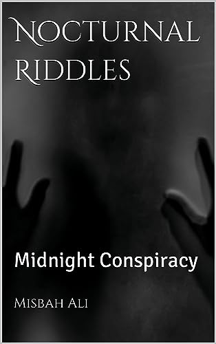 Nocturnal Riddles: Midnight Conspiracy by Misbah Ali | Goodreads