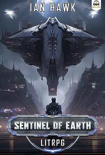 Sentinel of Earth: A Science Fiction LitRPG by Ian Hawk | Goodreads