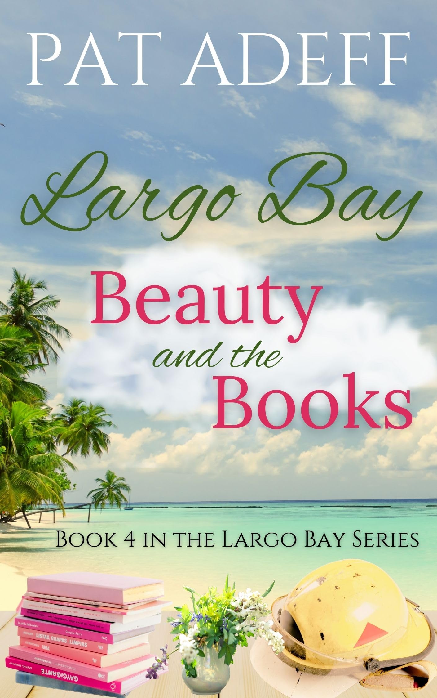 Beauty and the Books: Book 4 in the Largo Bay Series by Pat Adeff ...