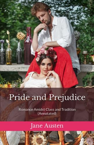 Pride and Prejudice: Romance Amidst Class and Tradition by Jane Austen ...