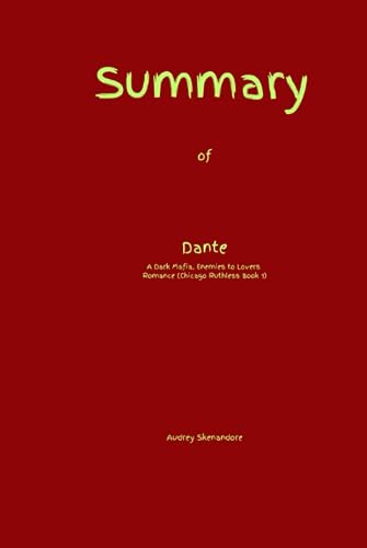 Summary of Dante (Chicago Ruthless Book 1) by Audrey Skenandore | Goodreads