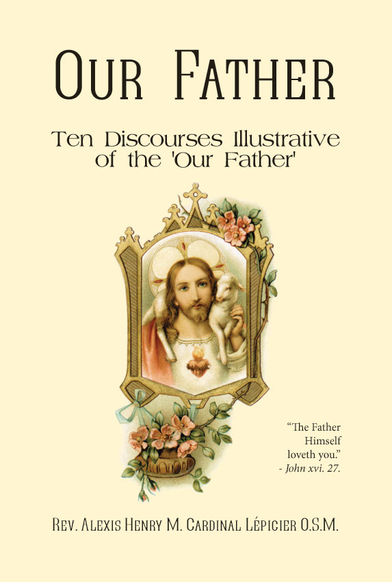 Our Father: Ten Discourses Illustrative of the Our Father by Alexis ...