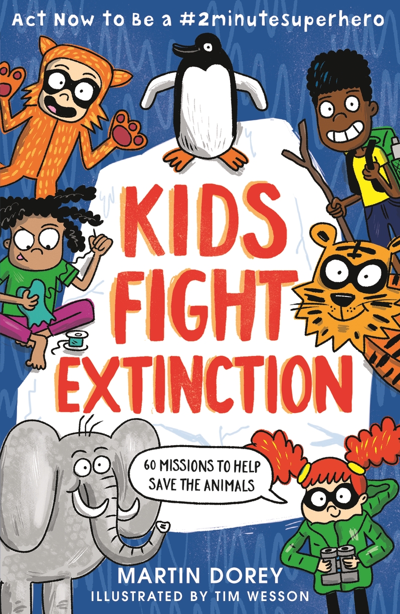 Kids Fight Extinction: Act Now to Be a #2minutesuperhero by Martin ...