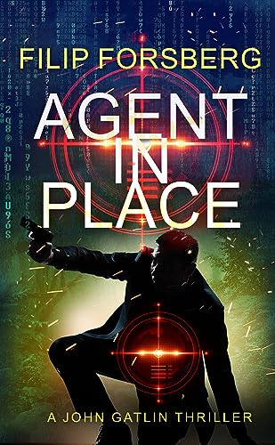 AGENT IN PLACE: A near-future action and adventure technothriller by ...