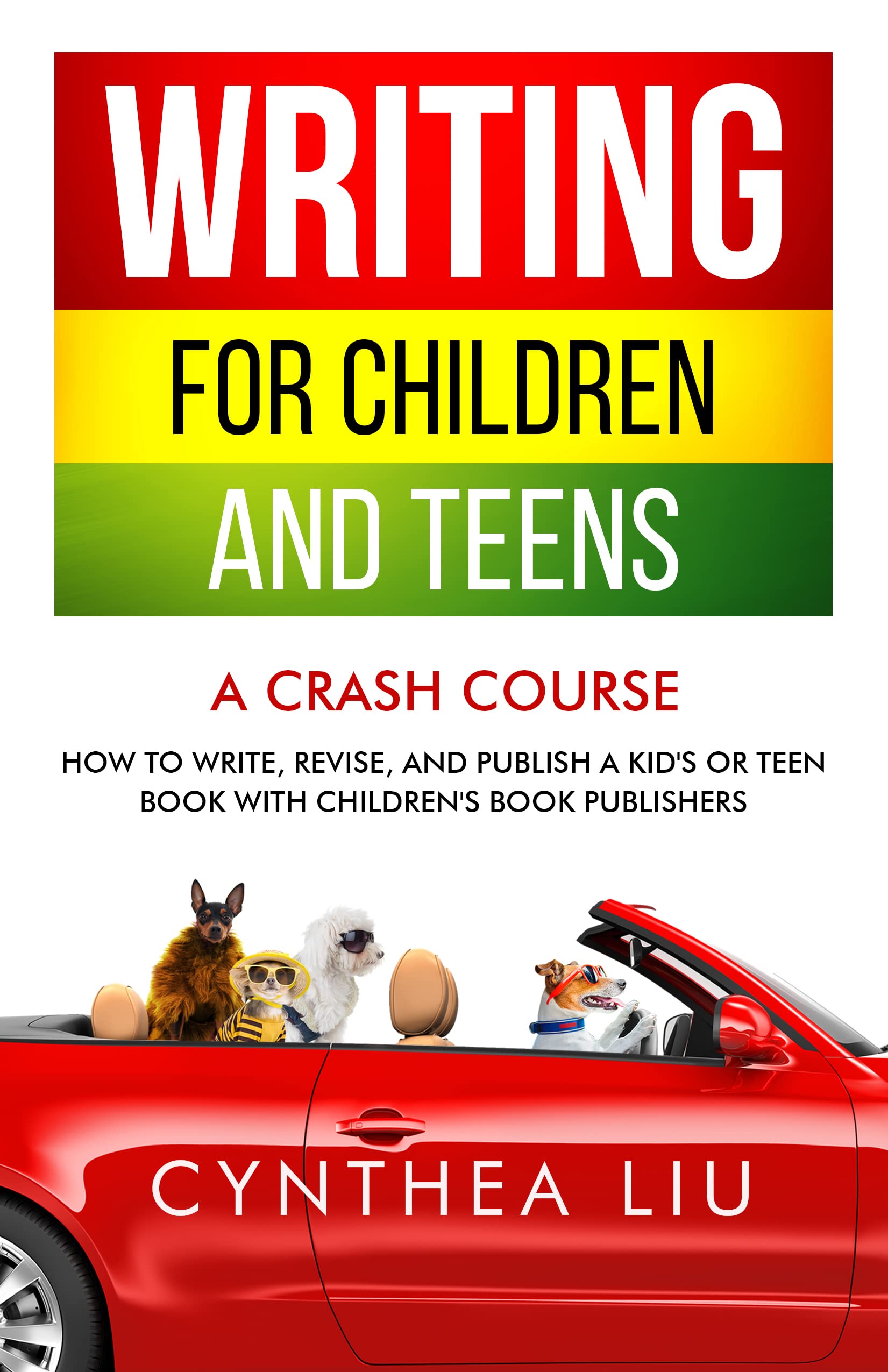 Writing for Children and Teens: A Crash Course: How to Write, Revise ...