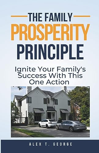 The Family Prosperity Principle: Ignite Your Family's Success With This ...