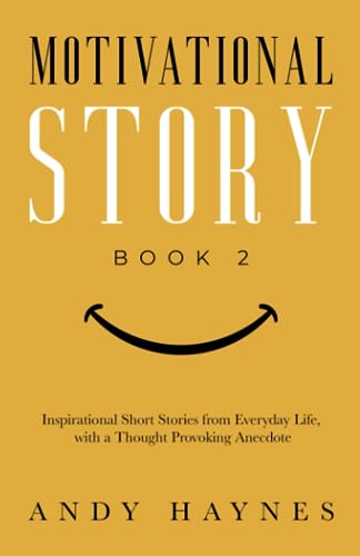 Motivational Story Book 2: Inspirational Short Stories from Everyday ...