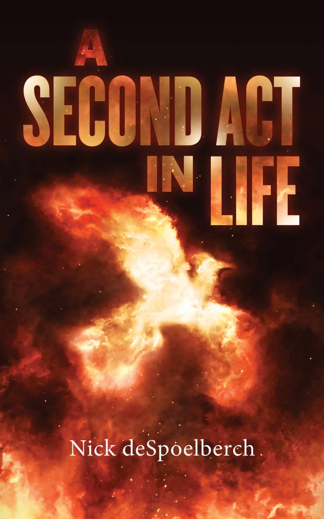 A Second Act in Life by Nicholas Despoelberch | Goodreads