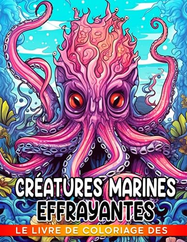 Le livre de coloriage des créatures marines effrayantes: Pages de ...
