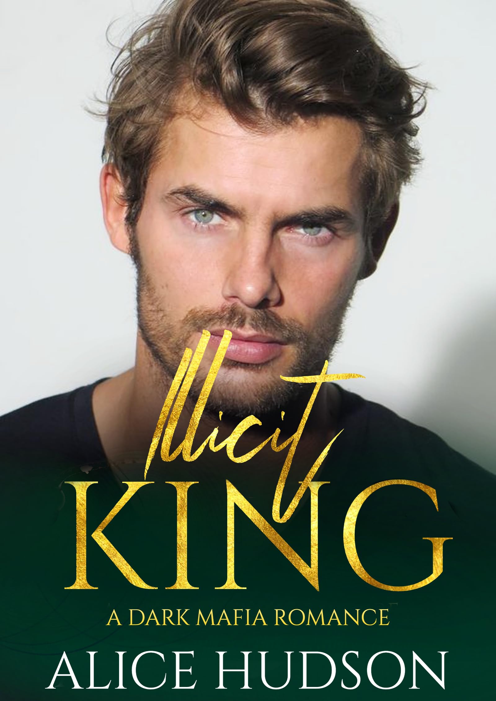Illicit King by Alice Hudson | Goodreads