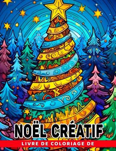 Livre de coloriage de Noël créatif: Pages de coloriage de Noël ...