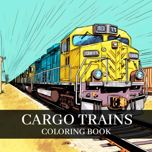 Cargo Trains Coloring Book: 32 Pages of Locomotives, Cargo Freight and ...