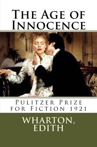 The Age of Innocence: Pulitzer Prize for Fiction 1921 by Edith Wharton ...