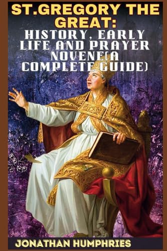 ST. GREGORY THE GREAT:: HISTORY, EARLY LIFE AND PRAYER NOVENA by ...