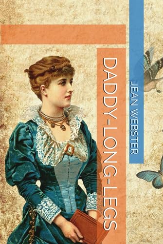 DADDY-LONG-LEGS by Jean Webster | Goodreads