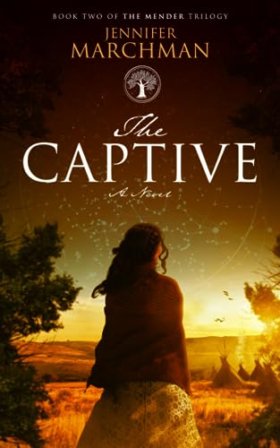 The Captive: Book 2 of The Mender Trilogy by Jennifer Marchman | Goodreads