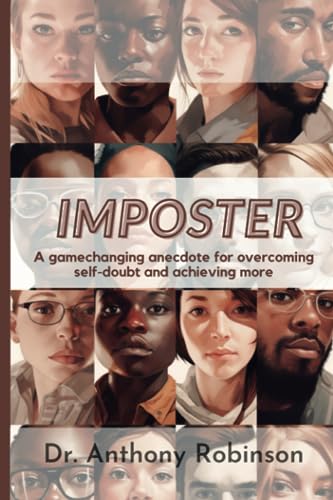 Imposter: A game changing anecdote for overcoming self-doubt and ...