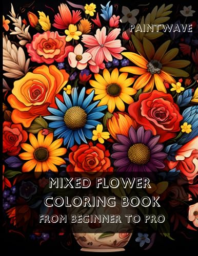 Mixed Flower Coloring Book: From Beginner To Pro by PaintWave | Goodreads